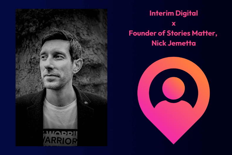 Interim Digital X Stories Matter Founder, Nick Jemetta | Interim Digital